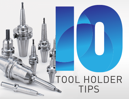 10 Tips for Improving Tool Holder Performance
