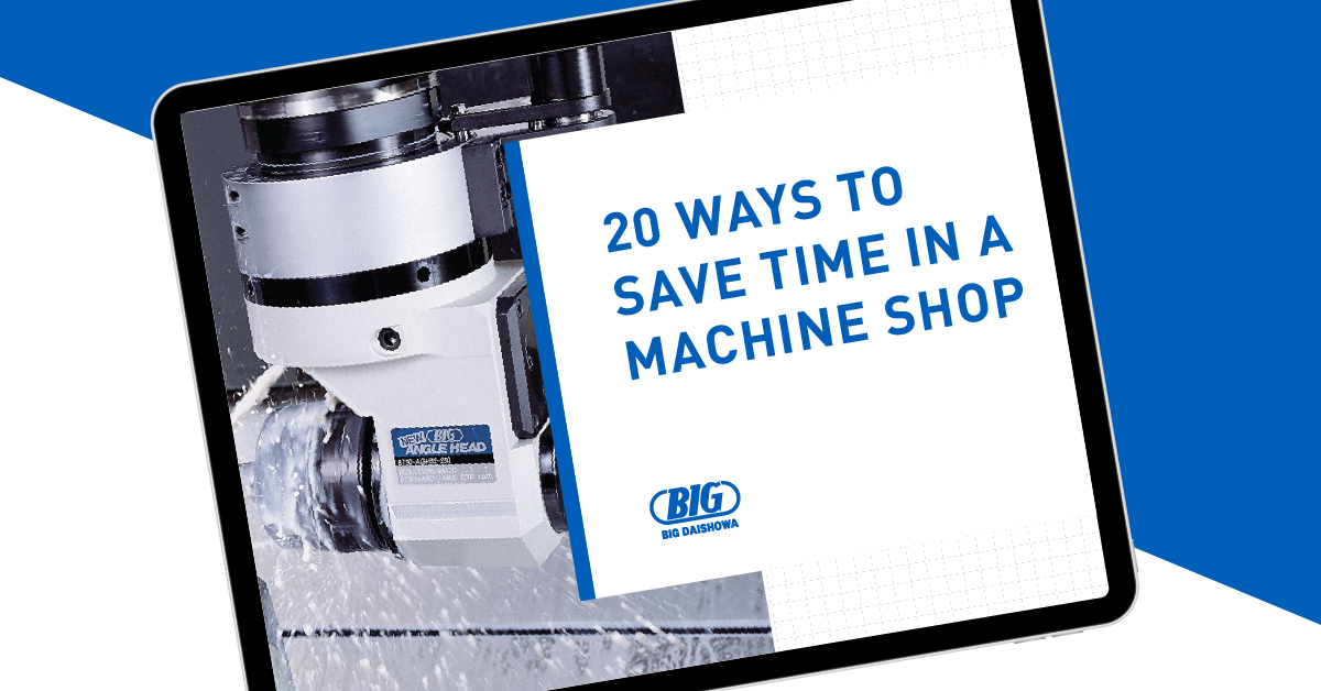 20 Ways to Save Time in a Machine Shop